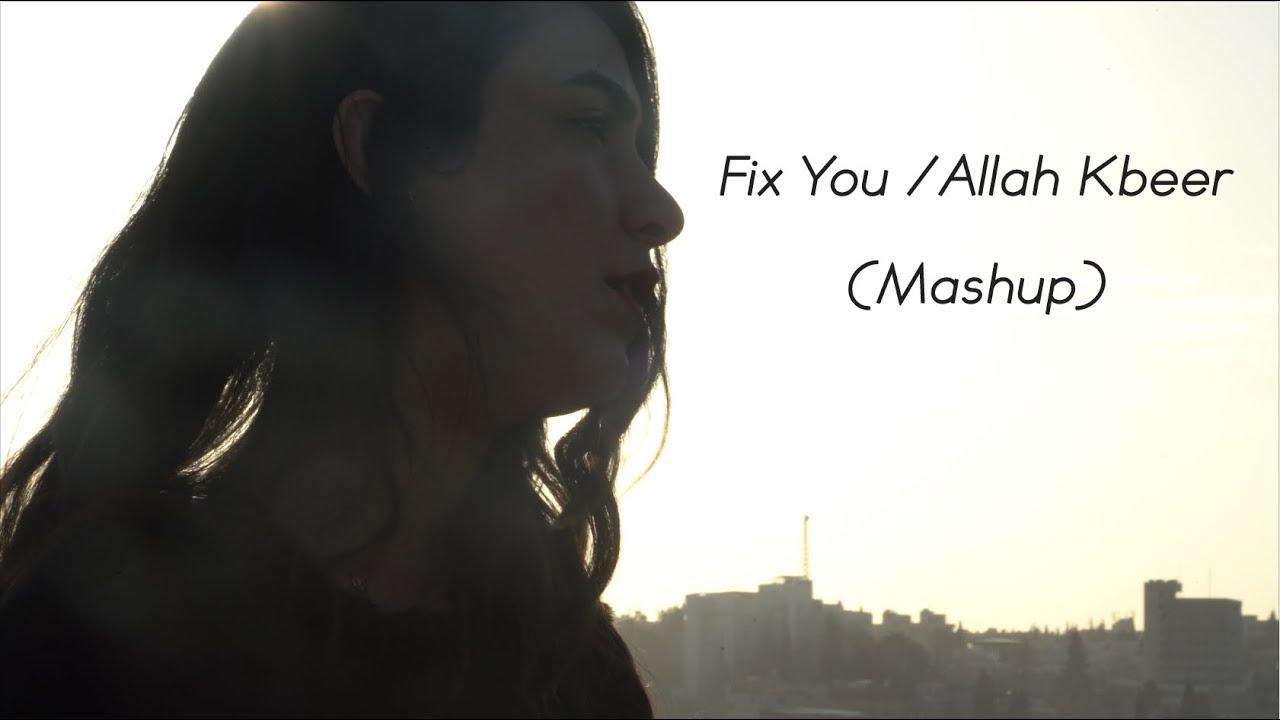 Coldplay/ Fairouz - Fix You/ Allah Kbeer فيروز الله كبير | (Mashup ...
