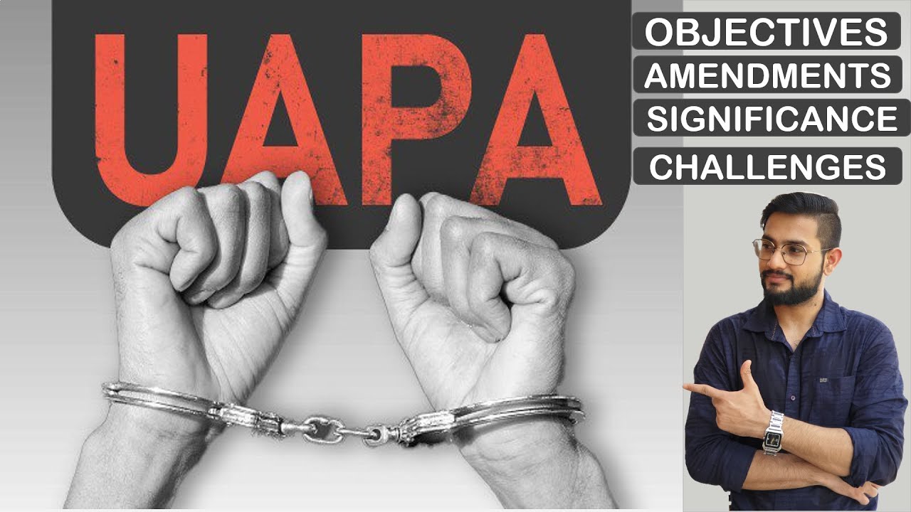 What is UAPA Act | Unlawful Activities Prevention Act | 2019 Amendments ...