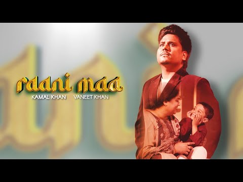 Raani Maa (Official Video) Kamal Khan | Vaneet Khan l Oye Kunaal | Latest Punjabi Song 2025