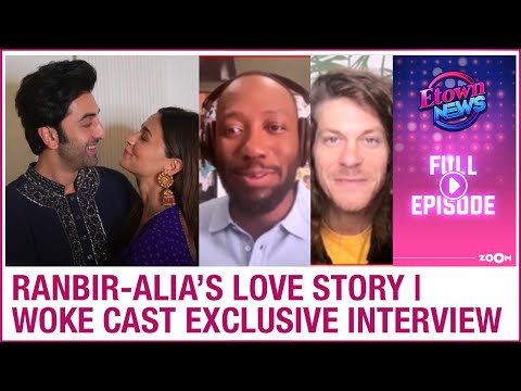 Ranbir & Alia's love story timeline | Woke's Lamorne Morris & Blake Anderson interview | E-Town News