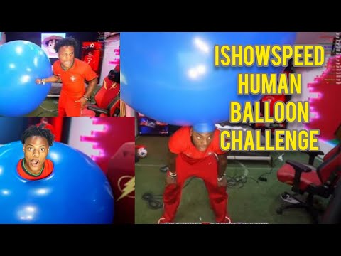 ISHOWSPEED THE HUMAN BALLOON CHALLENGE 🤣🤣🤣 THE FUNNY MOMENTS
