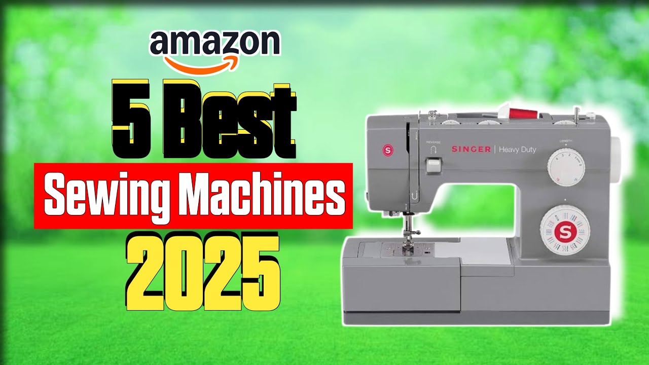 5 Best Sewing Machines of 2025 | Top Picks for Every Budget! - YouTube