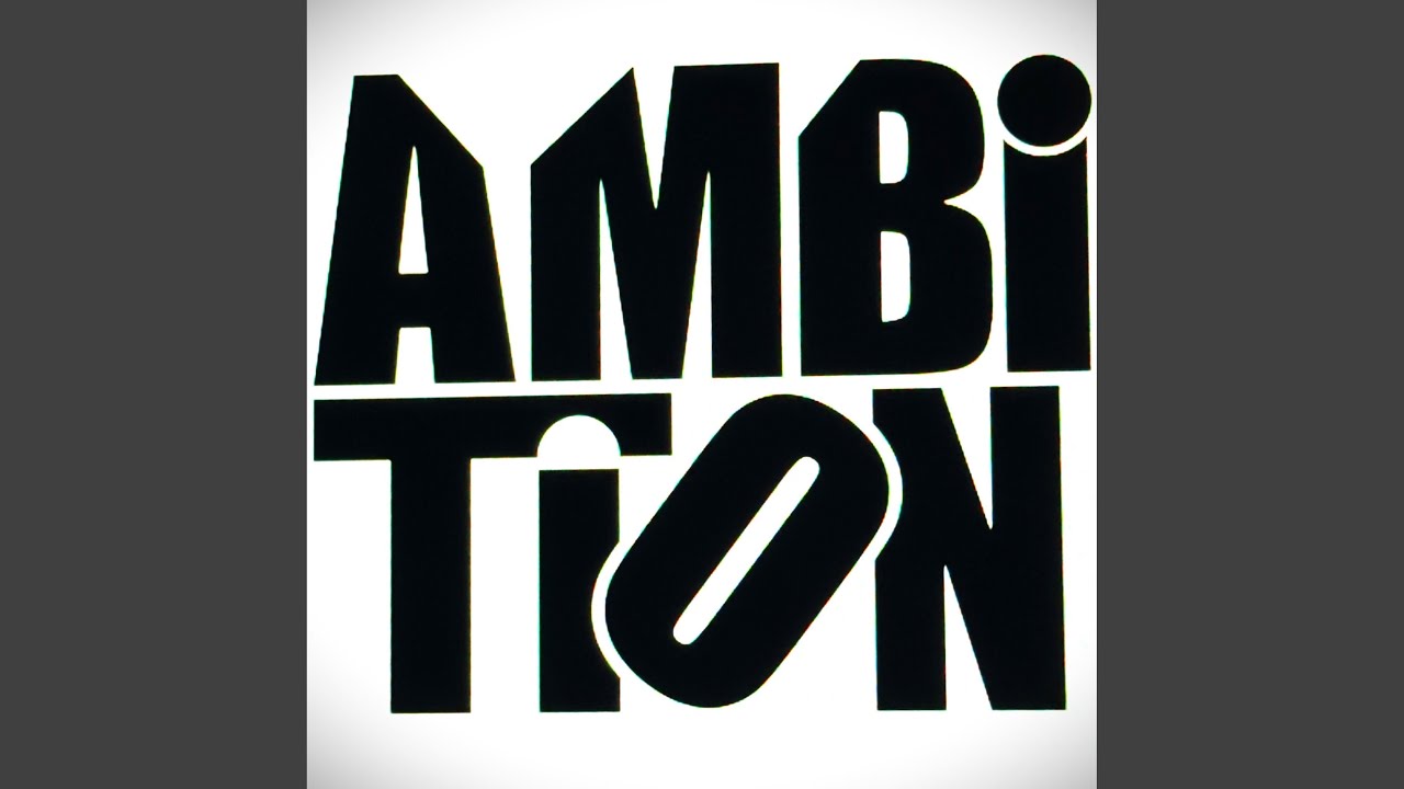 Ambition - YouTube
