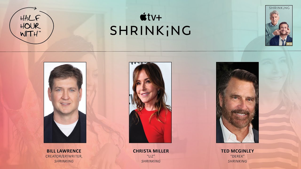 Half Hour With: Shrinking (Bill Lawrence, Christa Miller & Ted McGinley ...