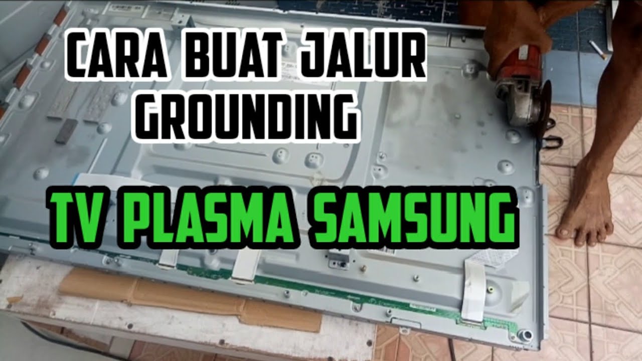 CARA BUAT JALUR GROUNDING TV PLASMA SAMSUNG PS43E450 - YouTube