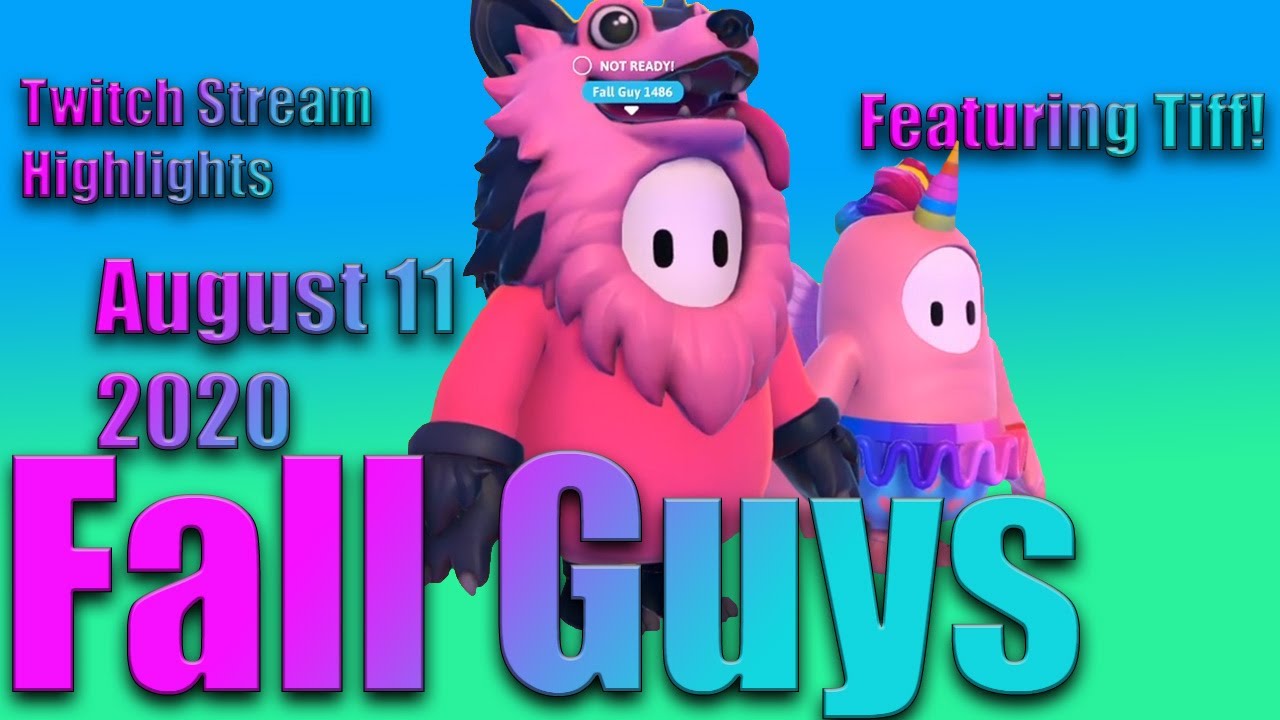 Fall Guys Stream With Tiff! Stream Highlights August 11 2020 - YouTube