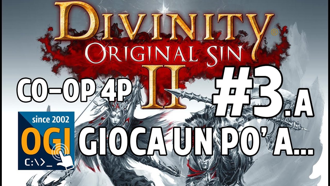 OGI Let's Play - Divinity: Original Sin 2 - ep. 3a - ITA - YouTube