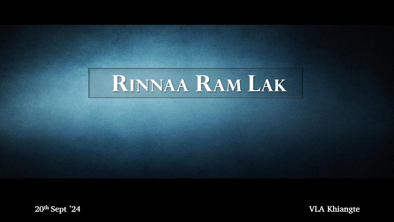 Rinnaa Ram Lak | VLA Khiangte - YouTube