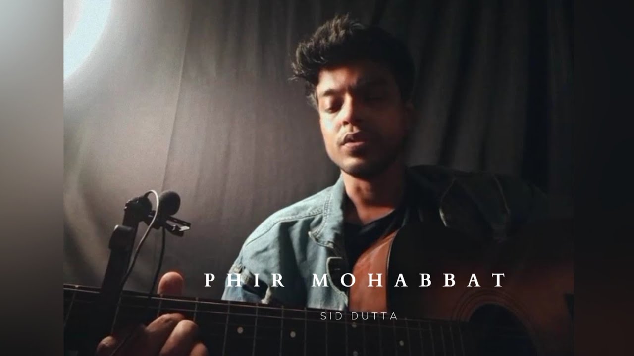 Phir Mohabbat Karne Chala Cover | Sid Dutta | - YouTube