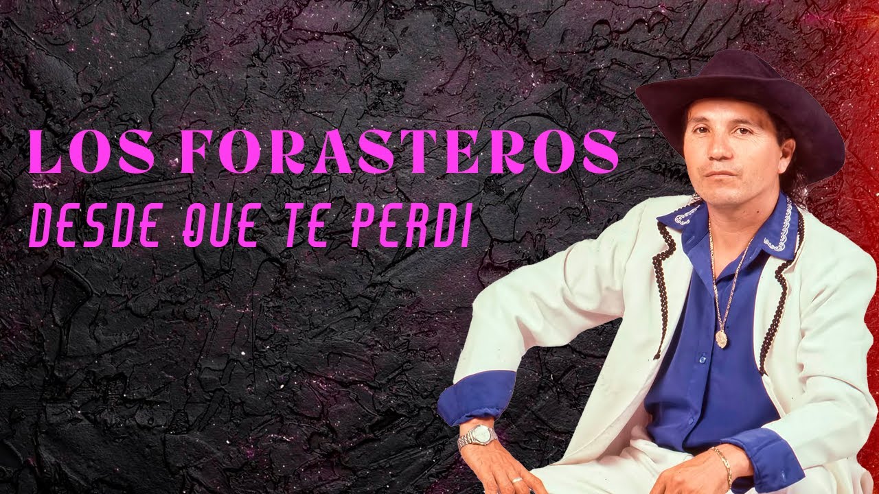 Desde que te perdí - Los Forasteros