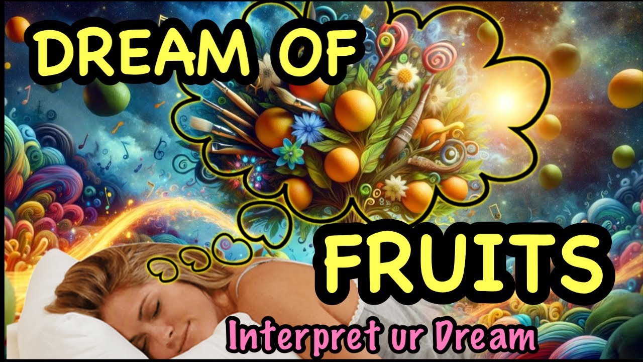 DREAM OF FRUITS|DREAM ABOUT FRUITS|DREAM OF FRUITS INTERPRETATION|DREAM ...