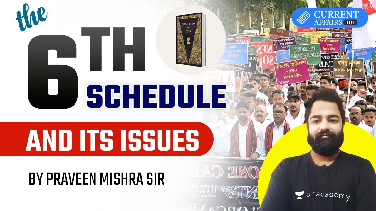 The 6th Schedule and Its Issues | UPSC CSE/IAS 2022/23 | Praveen Sir ...