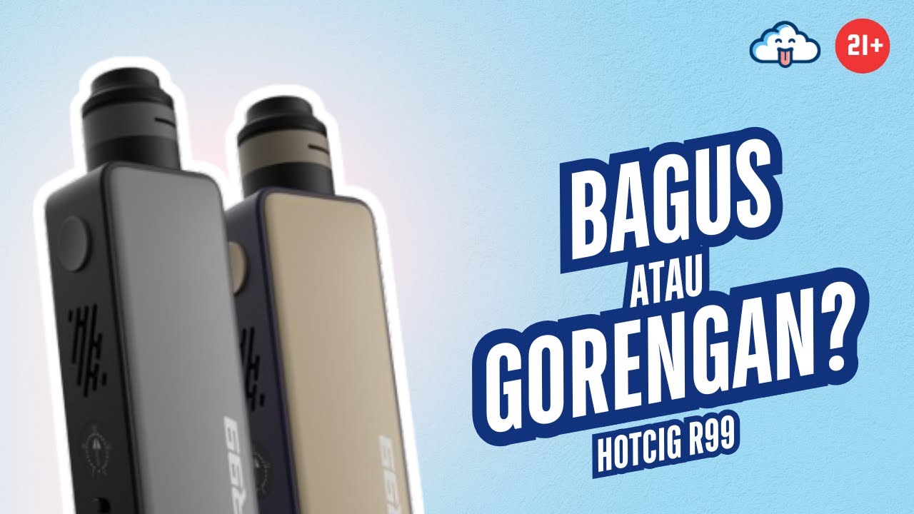 SEBAGUS APA? | HOTCIG R99 KIT UNBOXING & FULL REVIEW | Taste the Cloud ...