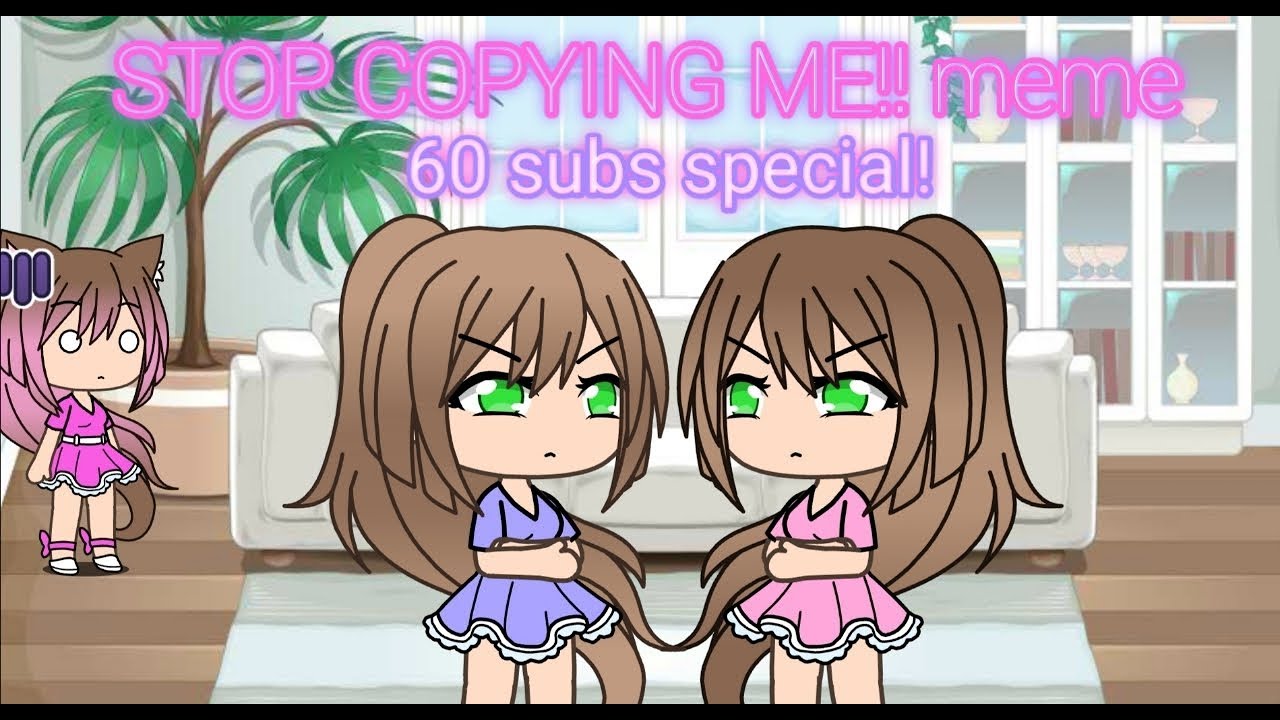Stop copying me!! Meme. 60 sub special - YouTube