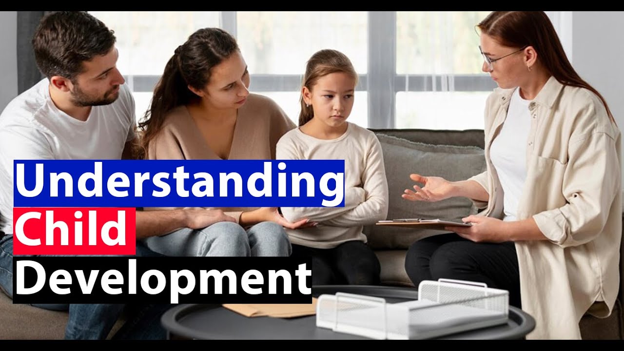 Understanding Child Development | Child Psychology - YouTube