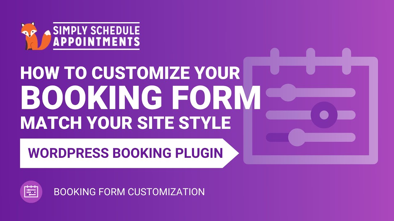 Customize Booking Form Style for WordPress Booking Plugin | Simply Schedule Appointments - YouTube