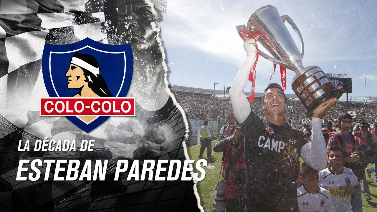 La década: Esteban Paredes - Colo Colo ⚪⚫ - YouTube