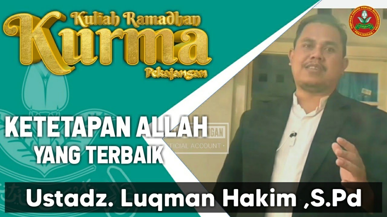 KULIAH RAMADHAN PEKAJANGAN | Ketetapan Allah Yang Terbaik - Ustadz ...