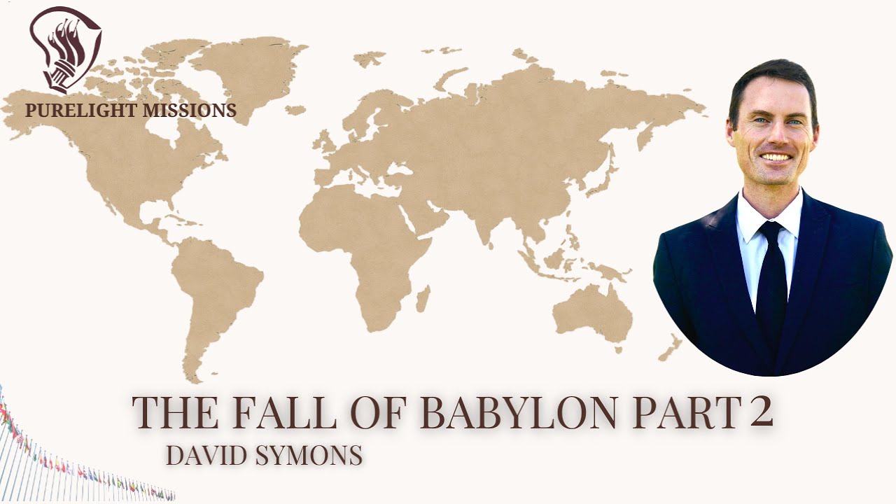 The Fall of Babylon Part 2 - David Symons - YouTube
