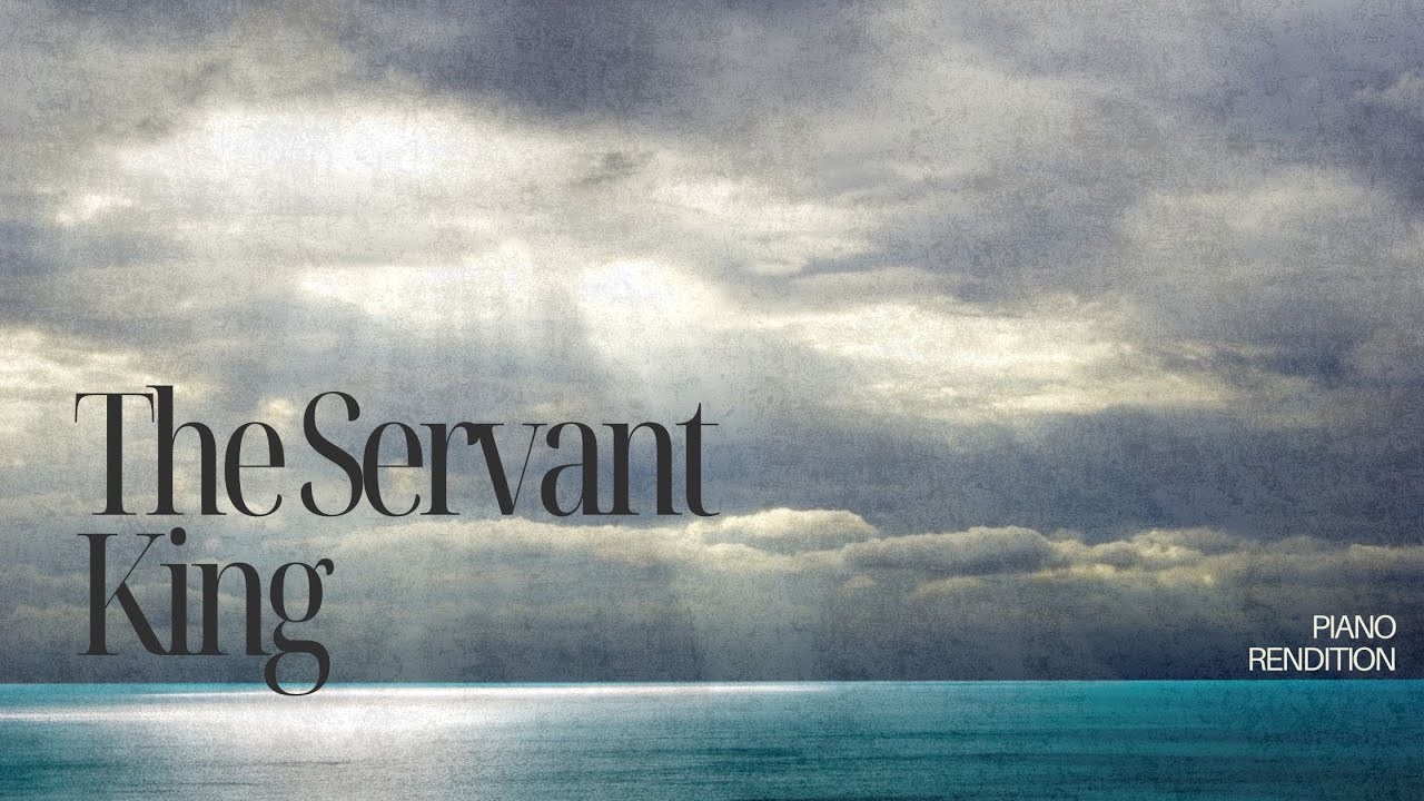 The Servant King – Piano Rendition | Hymn by Graham Kendrick - YouTube