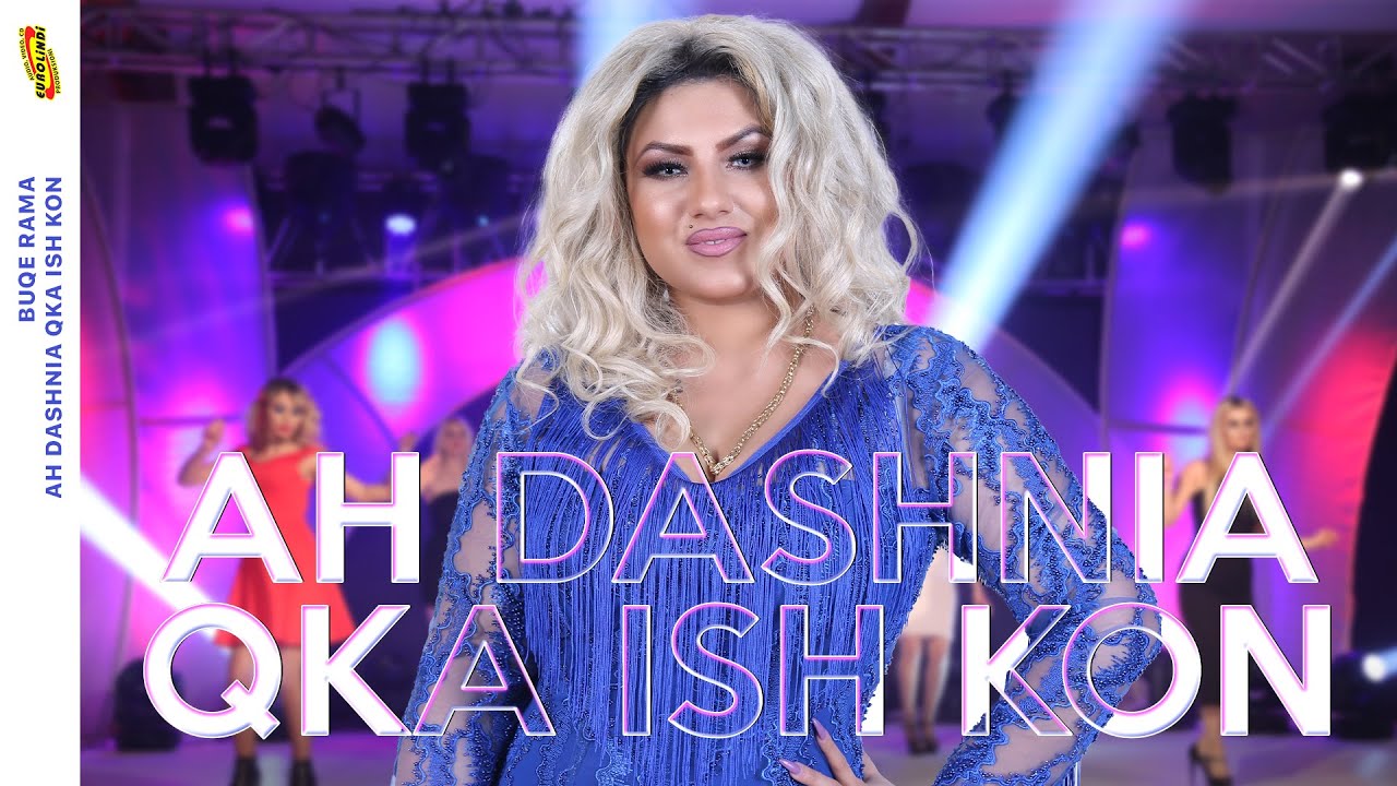 Buqe Rama - Ah Dashnia qka ish kon (Official Video) - YouTube
