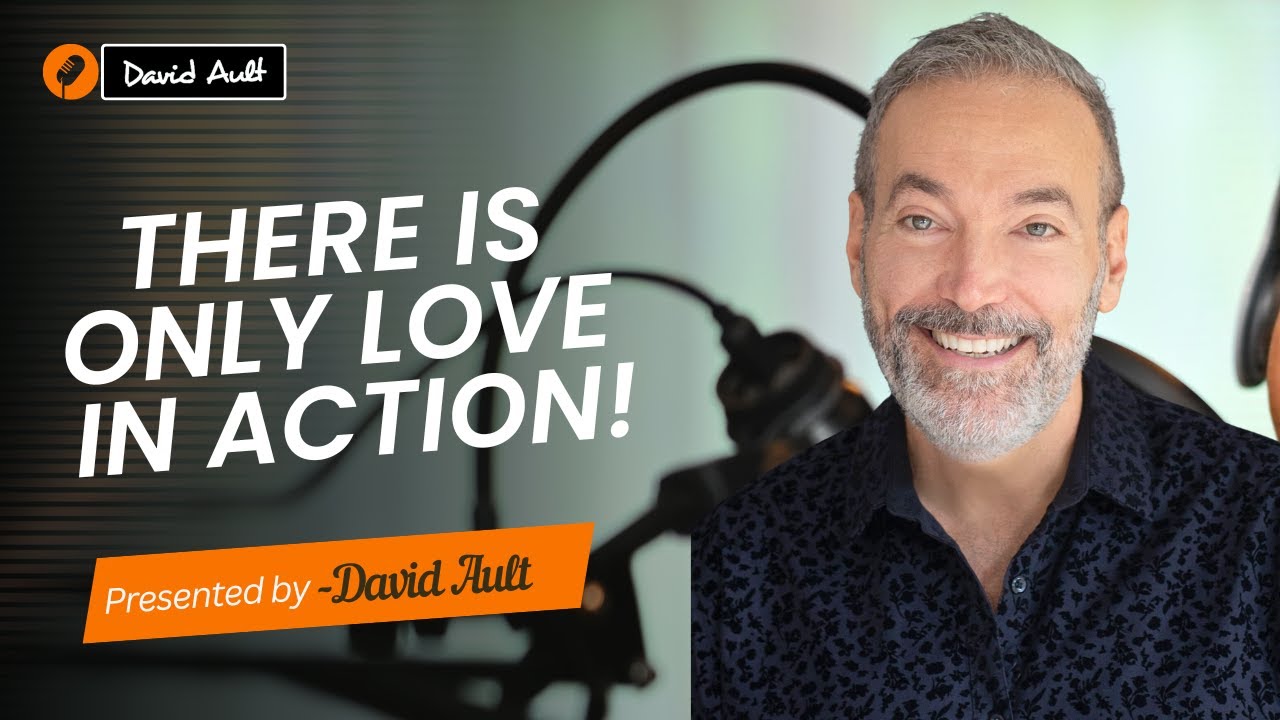 There Is Only Love In Action - David Ault - YouTube