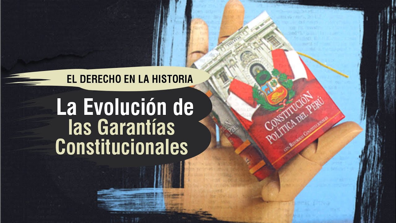 La EvoluciÓn De Las GarantÍas Constitucionales El Derecho En La