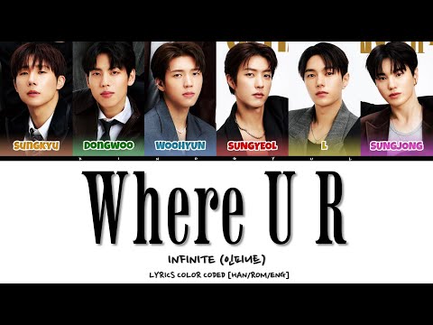 INFINITE (인피니트) - 'WHERE U R' LYRICS COLOR CODED [HAN/ROM/ENG]