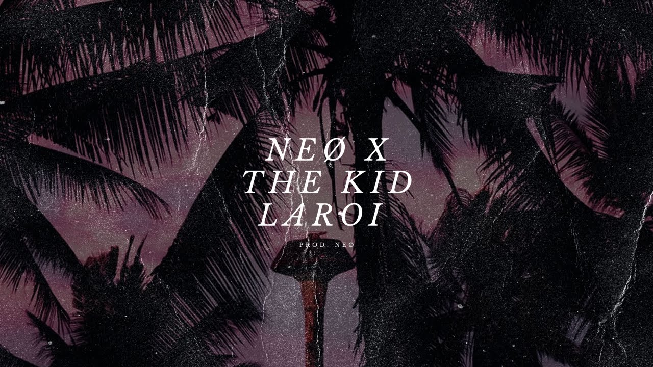 NEØ x The Kid Laroi Type Beat (Prod. NEØ) - YouTube