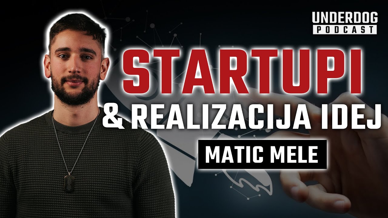 Beg iz povprečja in realizacija idej - Matic Mele⎜Underdog podcast #33 ...