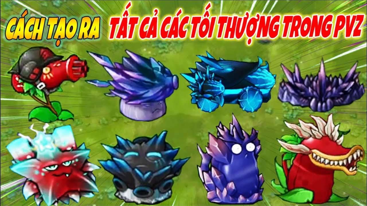 CÁCH TÔI LAI TẠO RA TẤT CẢ CÁC PLANTS TỐI THƯỢNG TRONG PVZ FH FUSION ...