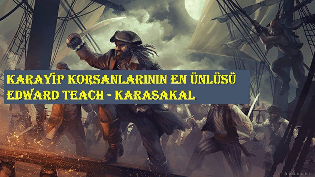 KARAYİP KORSANLARININ EN ÜNLÜ VE EN ACIMASIZ KORSANI - KARASAKAL - YouTube