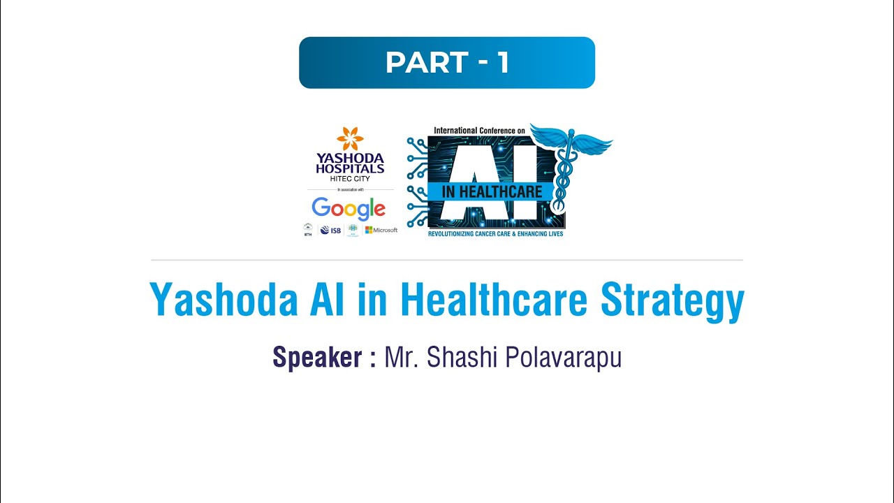 Part 1: How Yashoda Hospitals Solves Real Problems with AI | Shashi ...