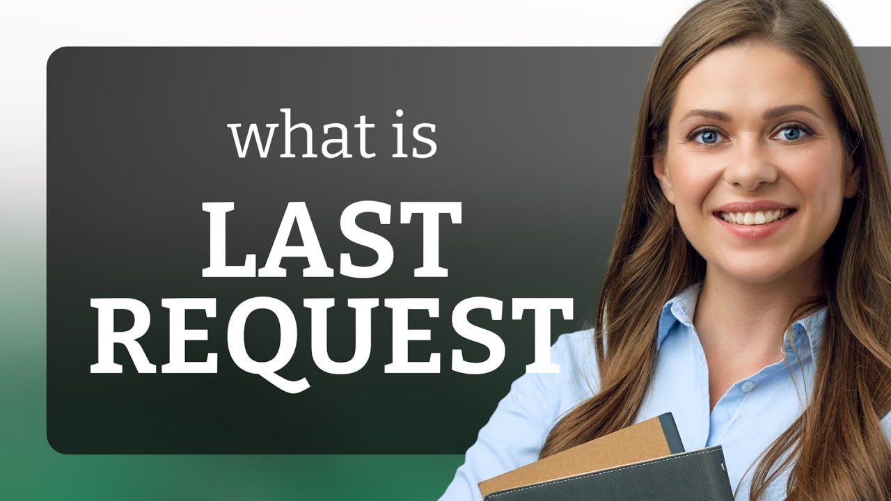 Understanding the Phrase "Last Request" - YouTube