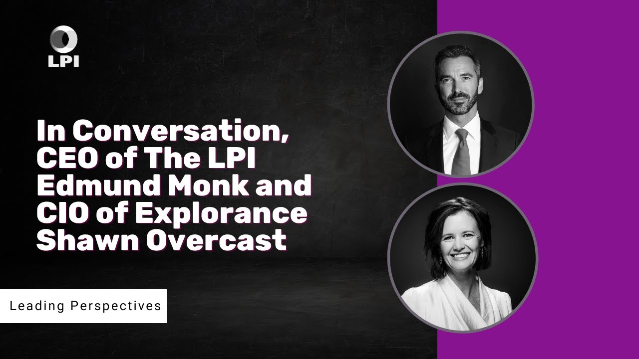 In Conversation, CEO of The LPI Edmund Monk and CIO of Explorance Shawn ...