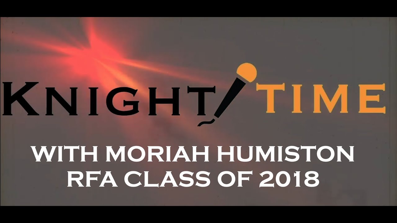 Knight Time - Interview with Moriah Humiston (RFA Class of 2018) - YouTube