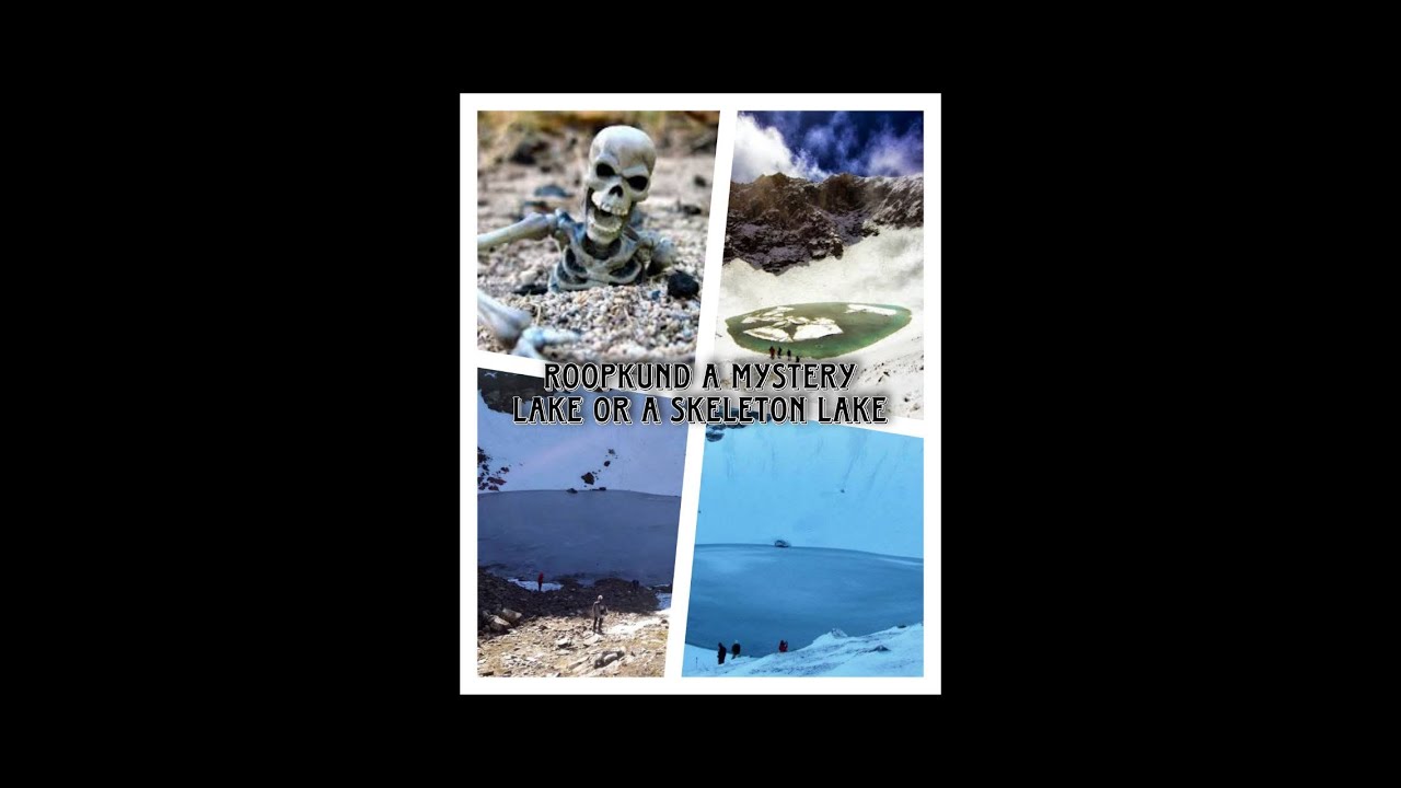 ROOPKUND / MYSTERY LAKE / SKELETON LAKE / THE STAGE / PRAJWAL PAL ...