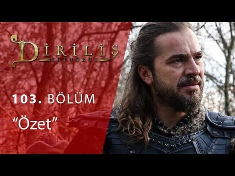 Diriliş Ertuğrul 103. Bölüm Özet