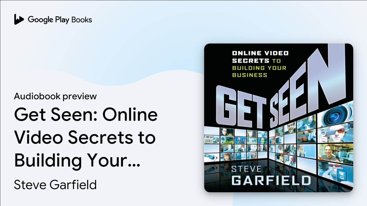 Get Seen: Online Video Secrets to Building Your… by Steve Garfield ...