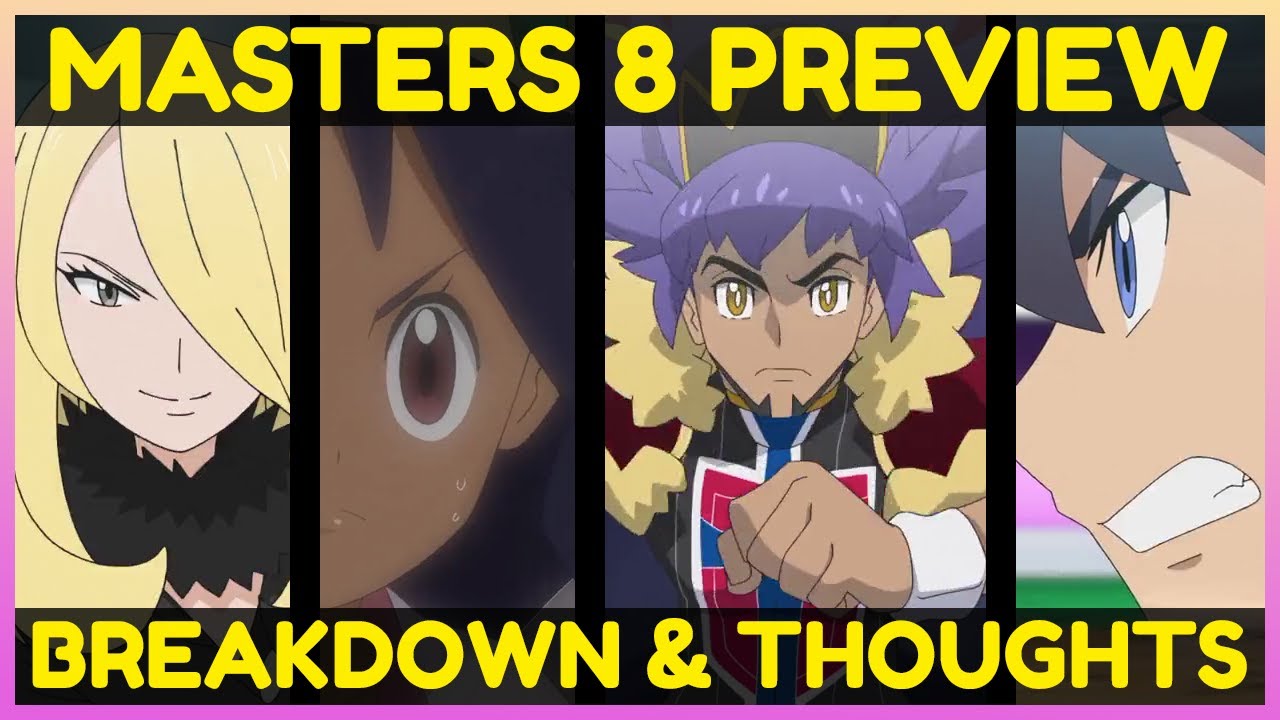 Masters 8 Special Preview Breakdown & Discussion! - Pokemon Journeys ...