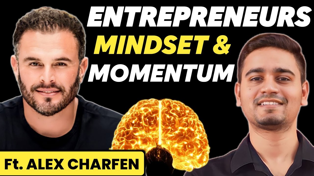 How Entrepreneurs Mindset Work? Be In Momentum Ft. Alex Charfen - YouTube