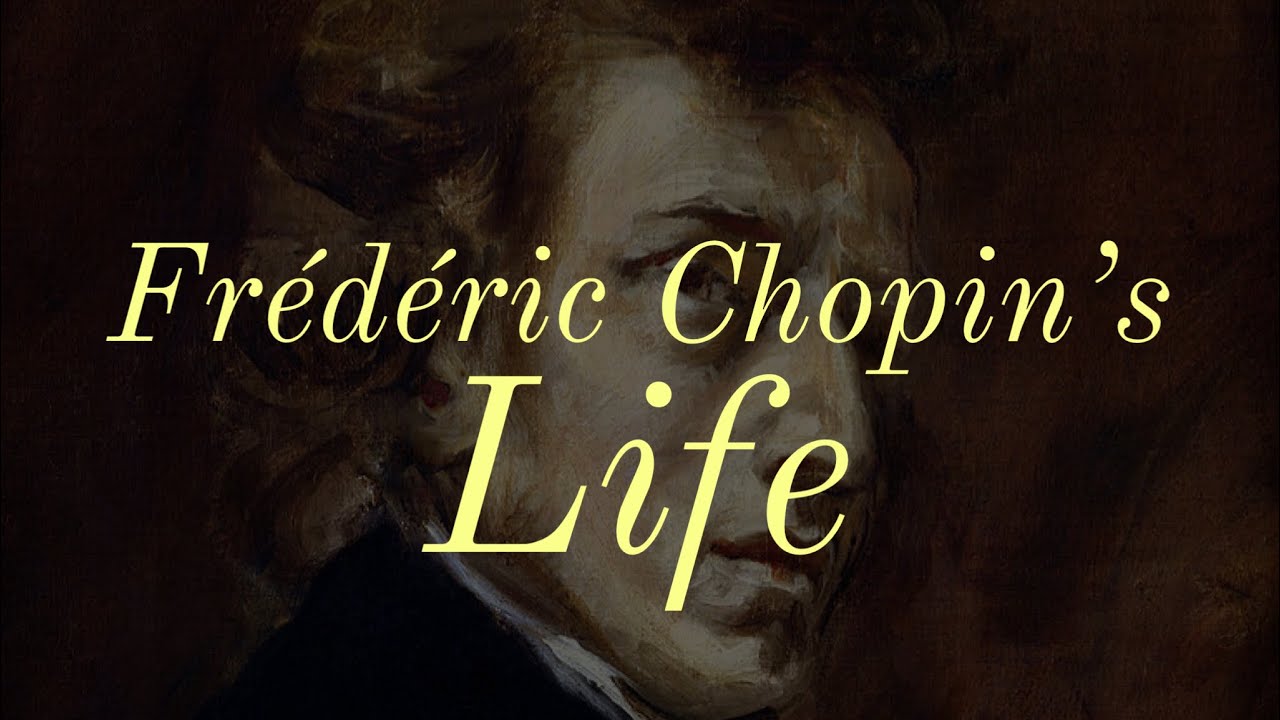 Frédéric Chopin’s Life - YouTube