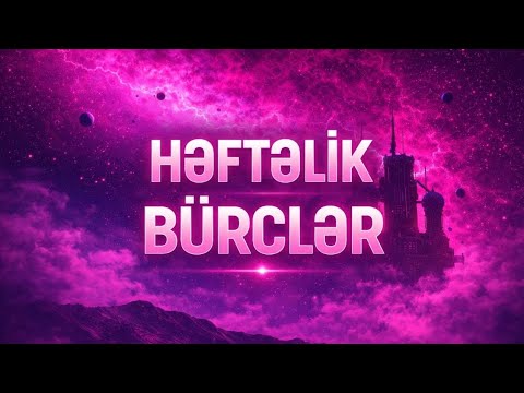HƏFTƏLİK BÜRC — 30-5 aprel 2026