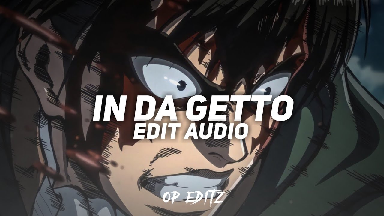 In Da Getto ~ EDIT AUDIO - YouTube