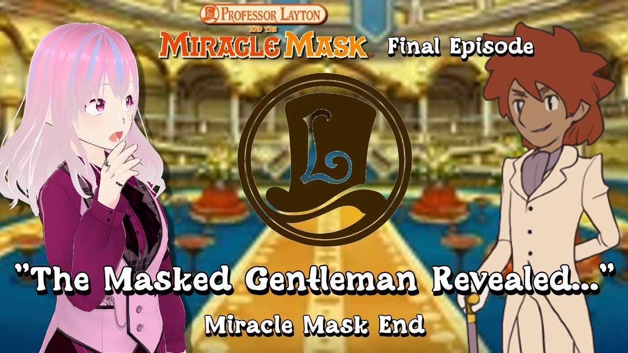 The Masked Gentleman Revealed: Professor Layton Miracle Mask Final ...