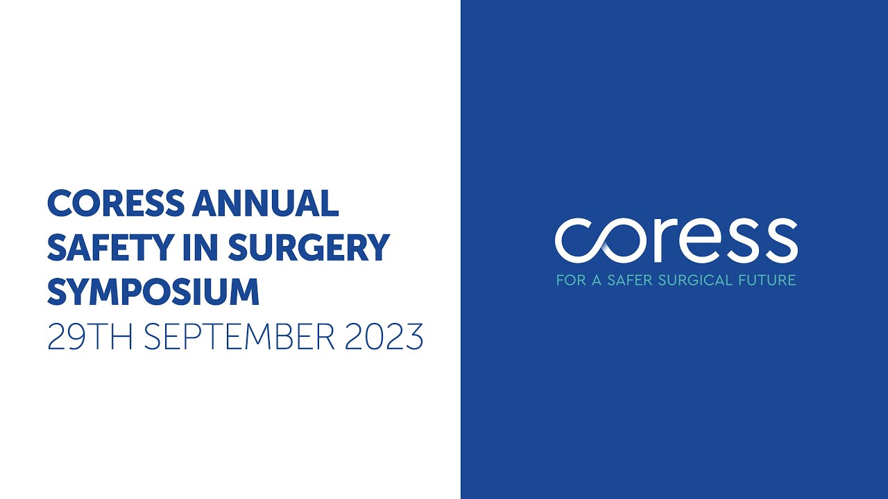 CORESS Annual Safety in Surgery Symposium 29th September 2023 - YouTube