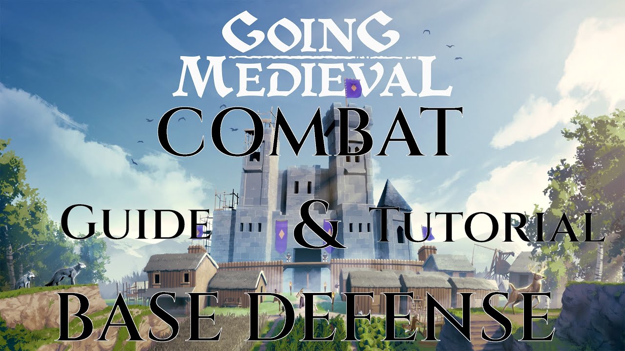 COMBAT & CASTLE DEFENSE GUIDE - Going Medieval War Tutorial - YouTube