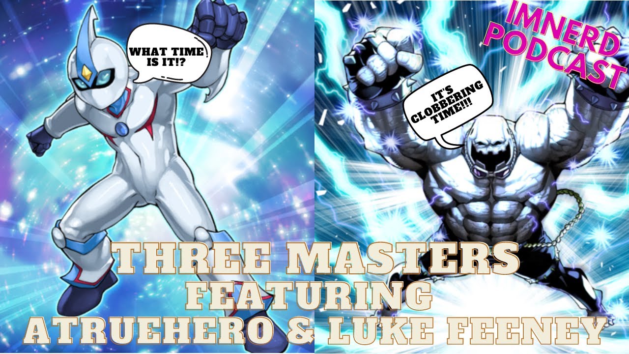 Three Masters ft @ATrueHER0 & Luke Feeney - Yu-Gi-Oh! Edison Format ...