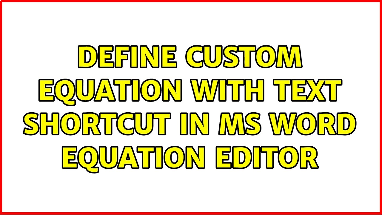 Define custom equation with text shortcut in MS word equation editor ...