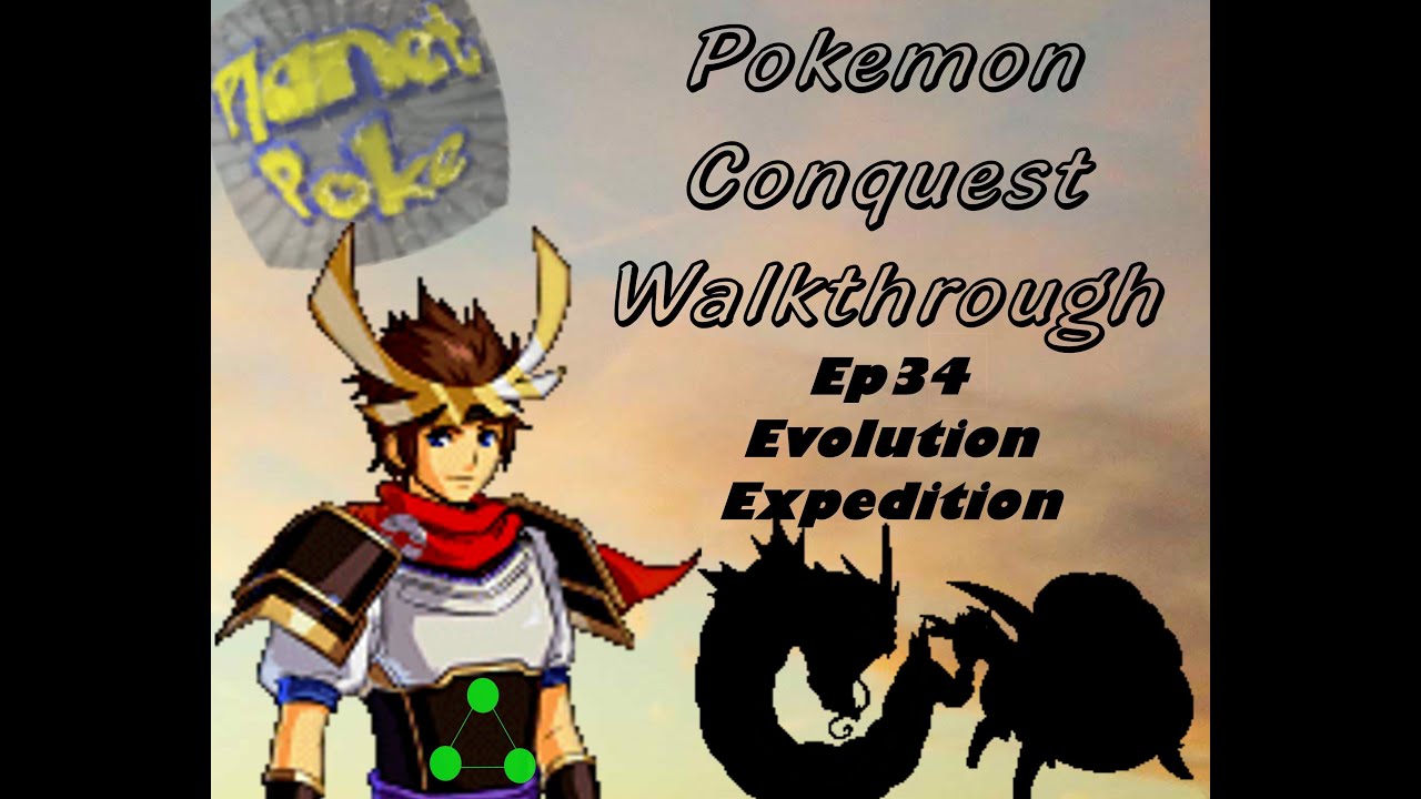 Pokemon Conquest Walkthrough - Episode 34 Evolution Expedition - YouTube